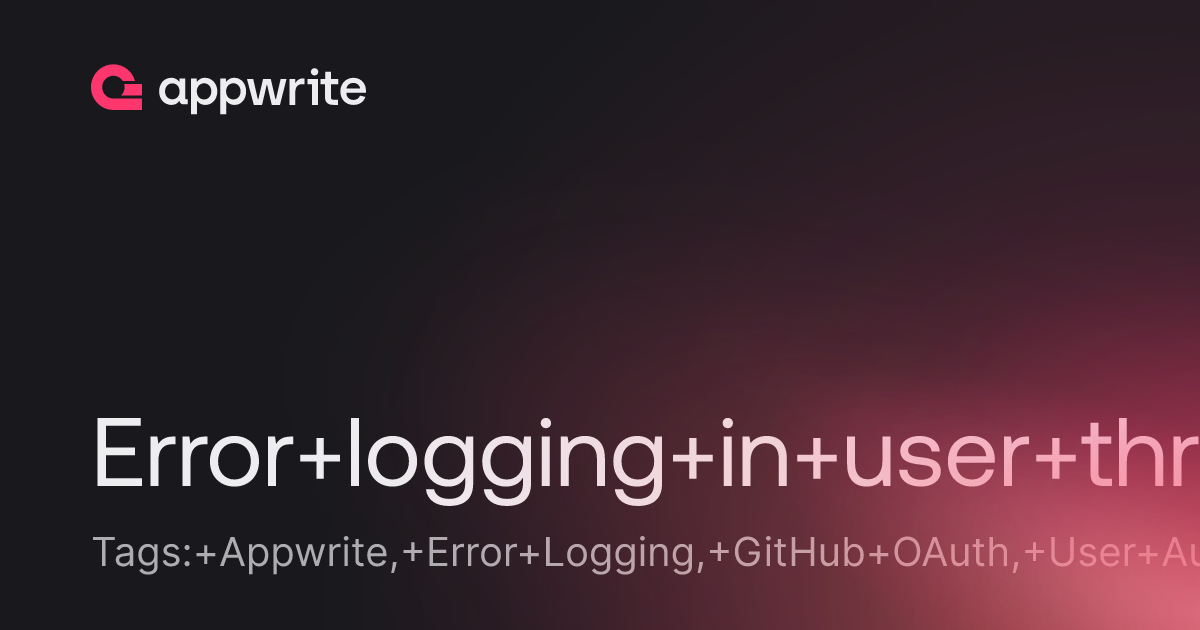 Error Logging In User Through Github Oauth Threads Appwrite