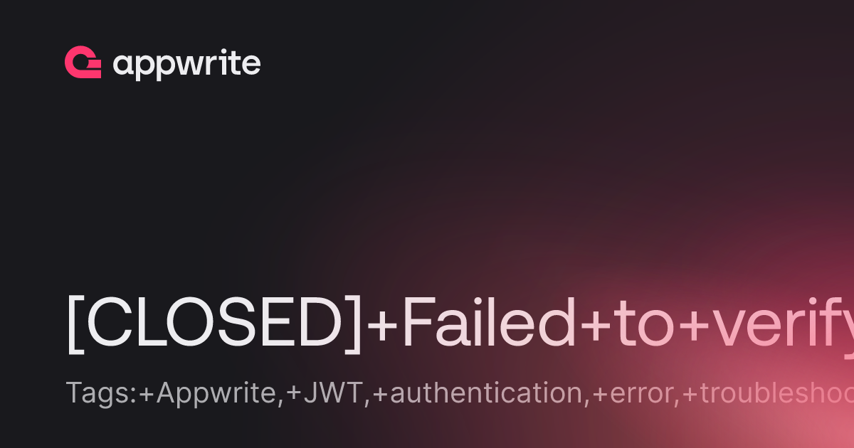 [CLOSED] Failed to verify JWT - Threads - Appwrite
