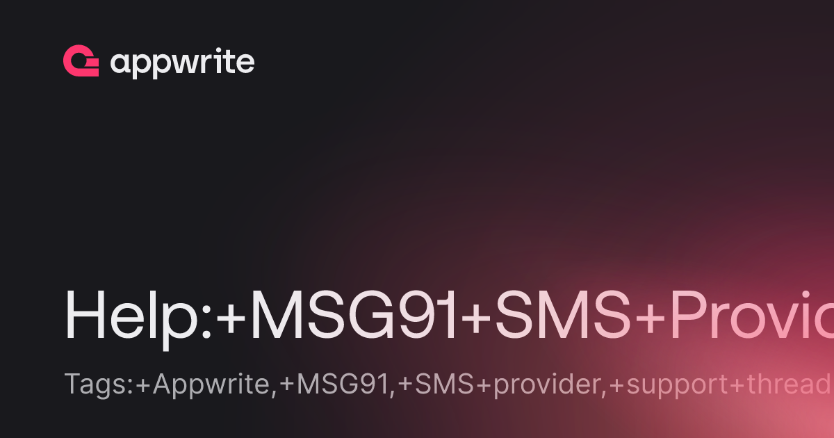 Help: MSG91 SMS Provider - Threads - Appwrite