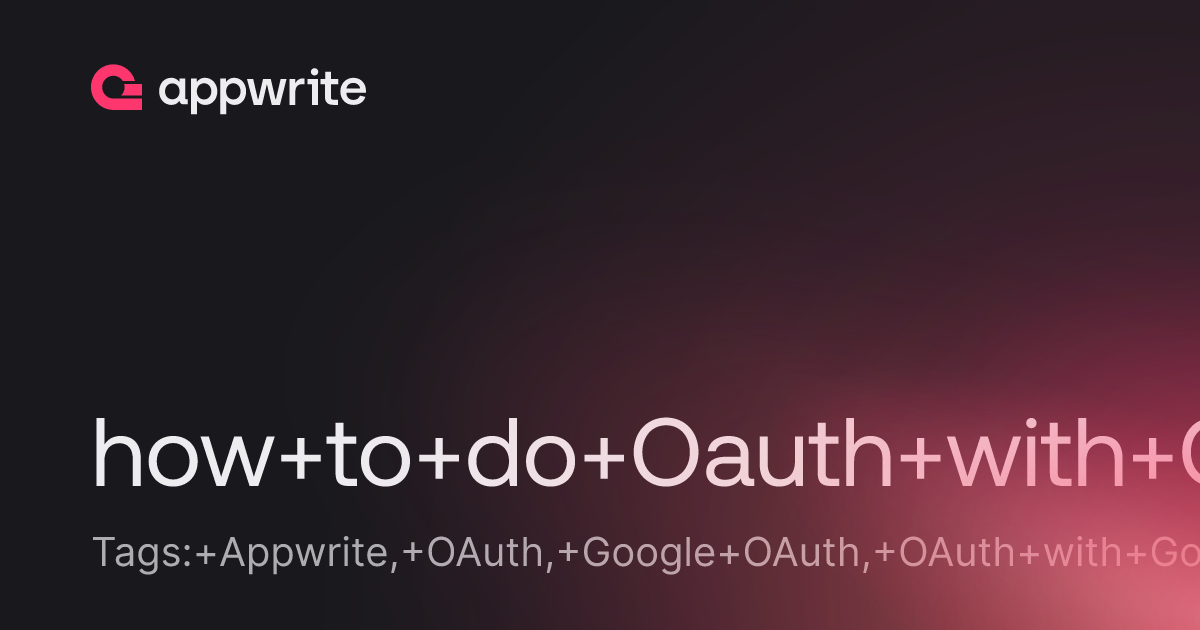 how to do Oauth with Google - Threads - Appwrite