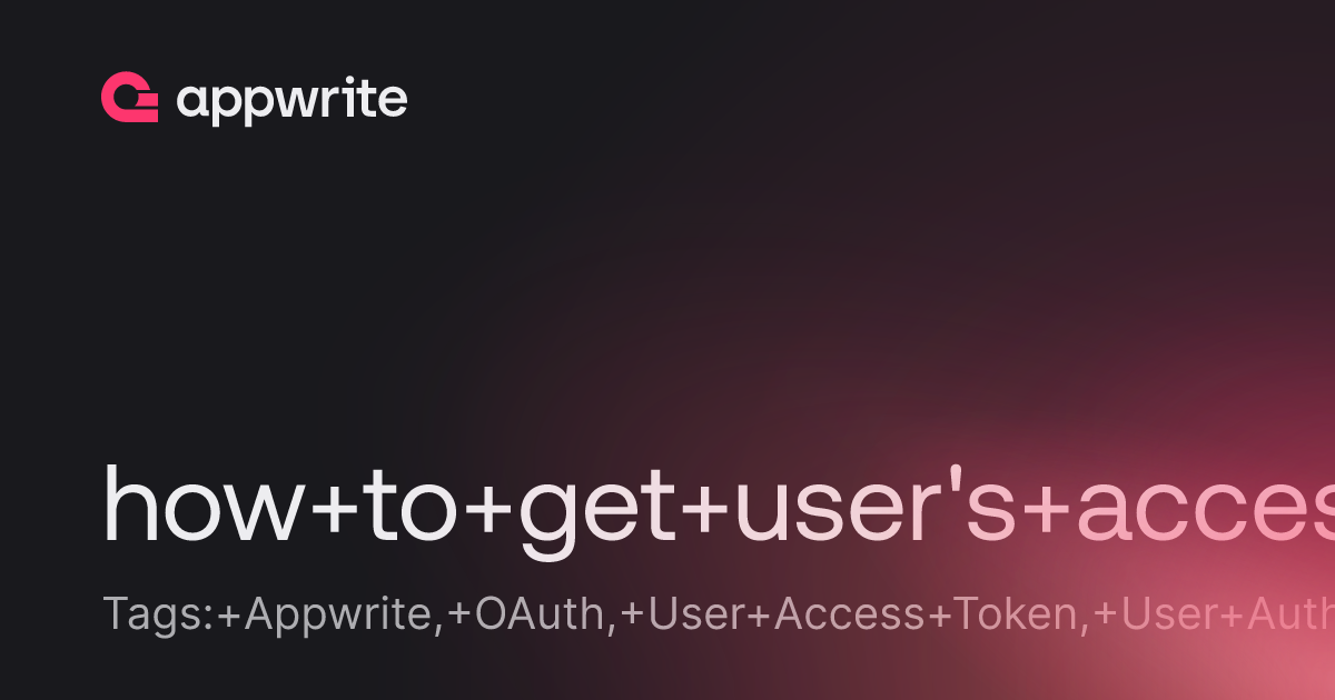 How To Get Users Access Token After Oauth Threads Appwrite