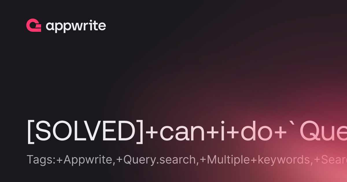 Solved Can I Do `arch` With Multiple Keywords Threads Appwrite
