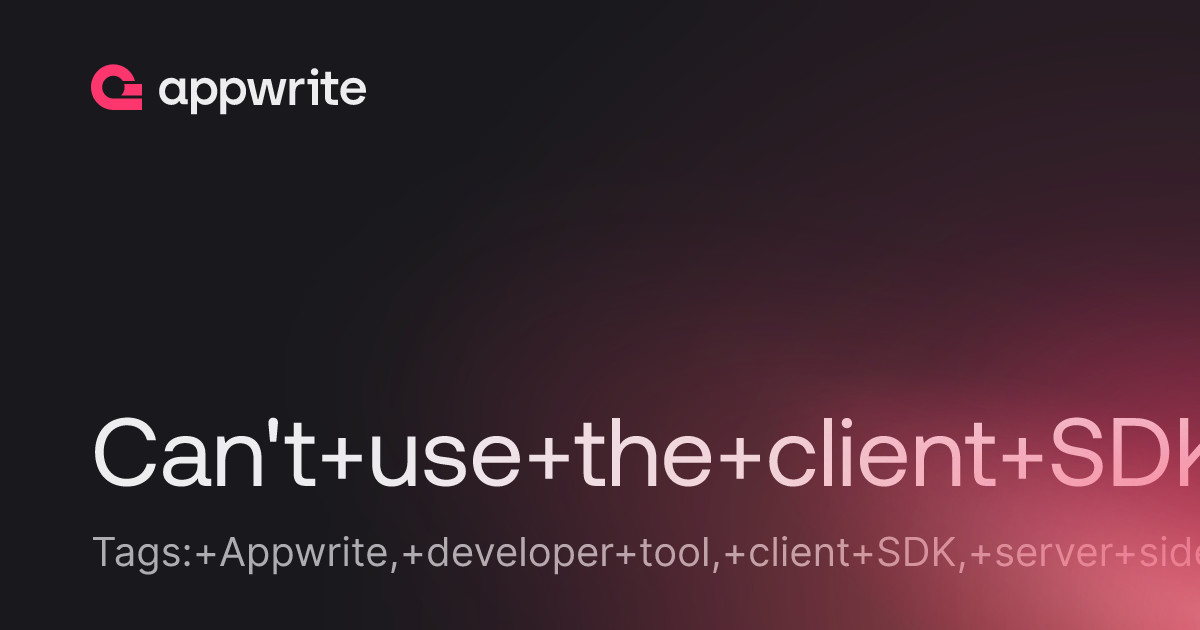 Cant Use The Client Sdk On Server For Server Side Rendering Threads Appwrite