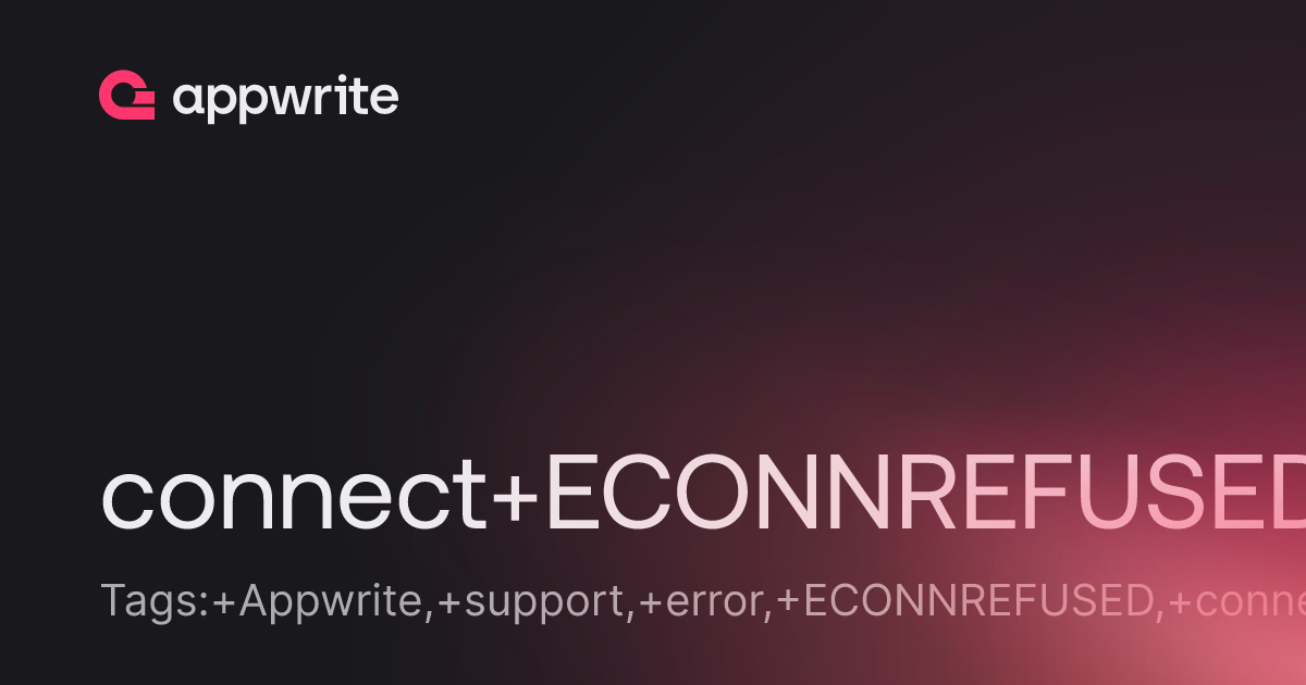 Connect Econnrefused 127001443 Threads Appwrite