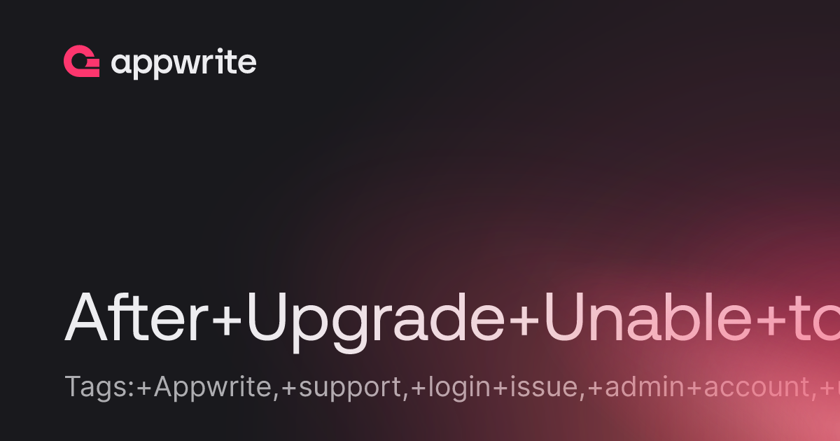 After Upgrade Unable To Login With Admin Account Threads Appwrite