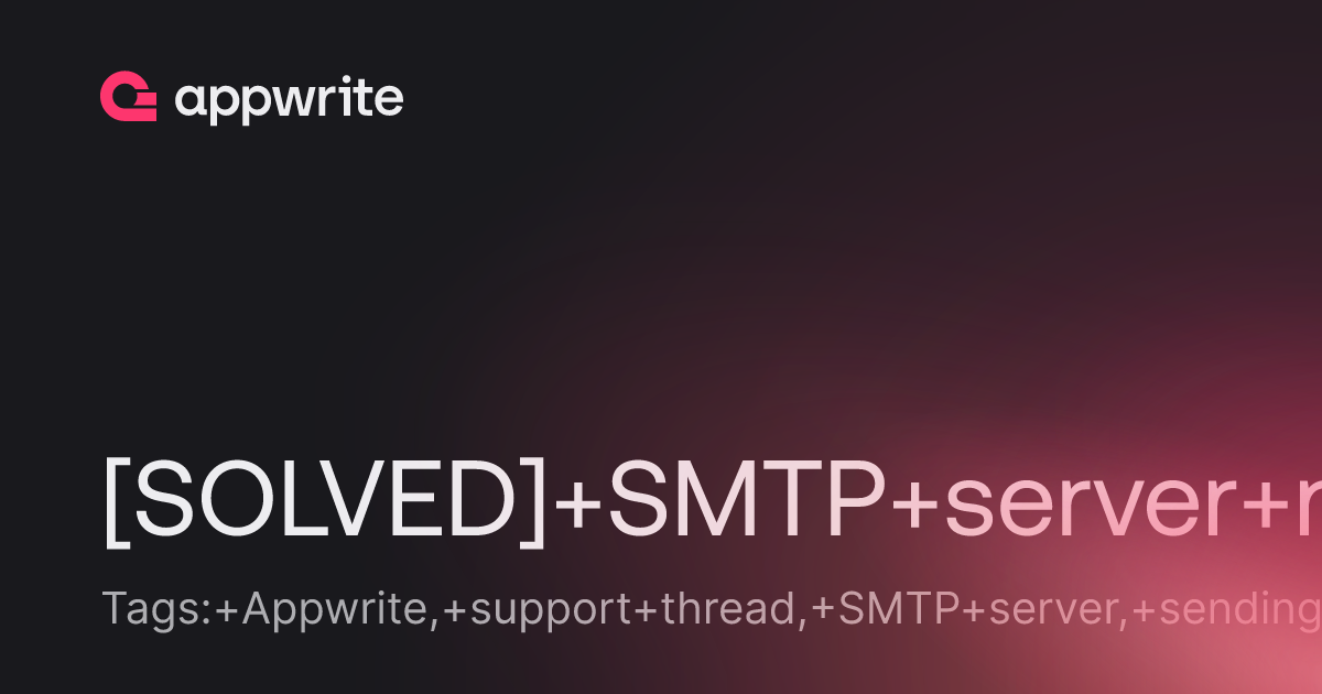 [SOLVED] SMTP server not sending messages - Threads - Appwrite