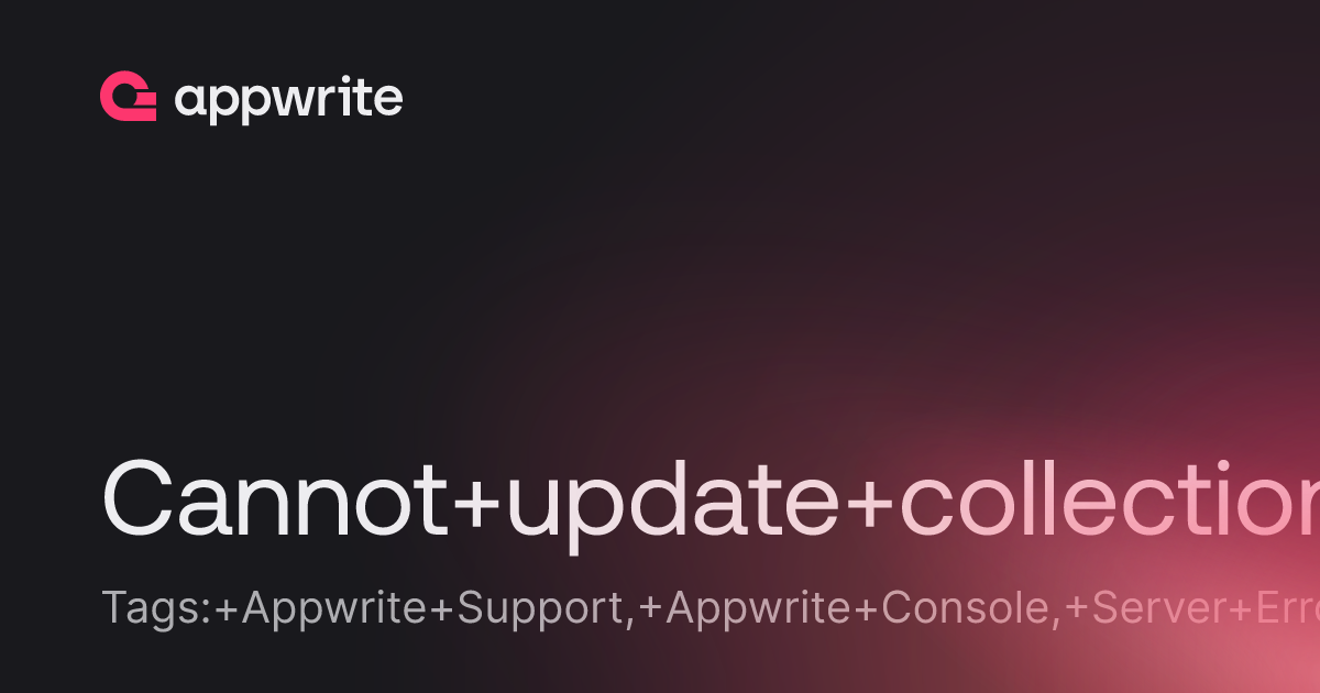 Cannot Update Collections Data Using Appwrite Console Server Error Threads Appwrite