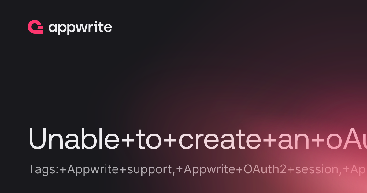 Unable To Create An Oauth2 Session Threads Appwrite