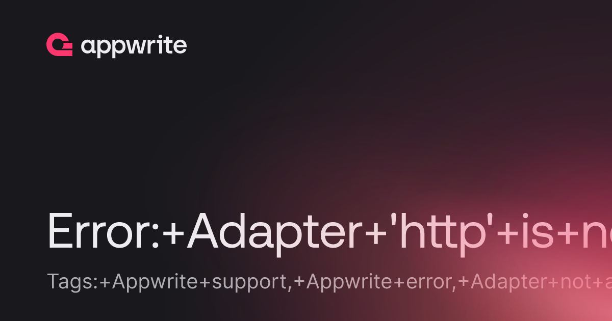 Error Adapter Is Not Available In The Build Threads Appwrite