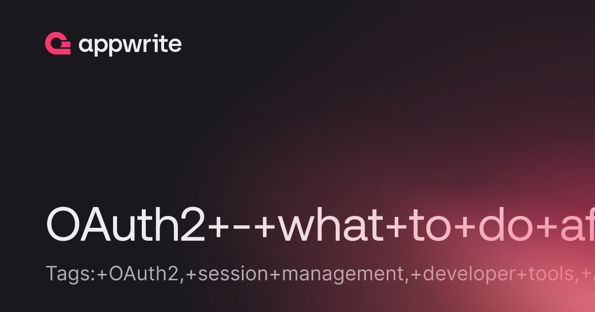Oauth2 What To Do After Session Is Created Threads Appwrite