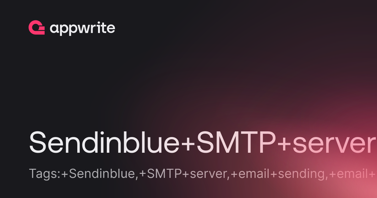 Sendinblue SMTP server recommendation. - Threads - Appwrite