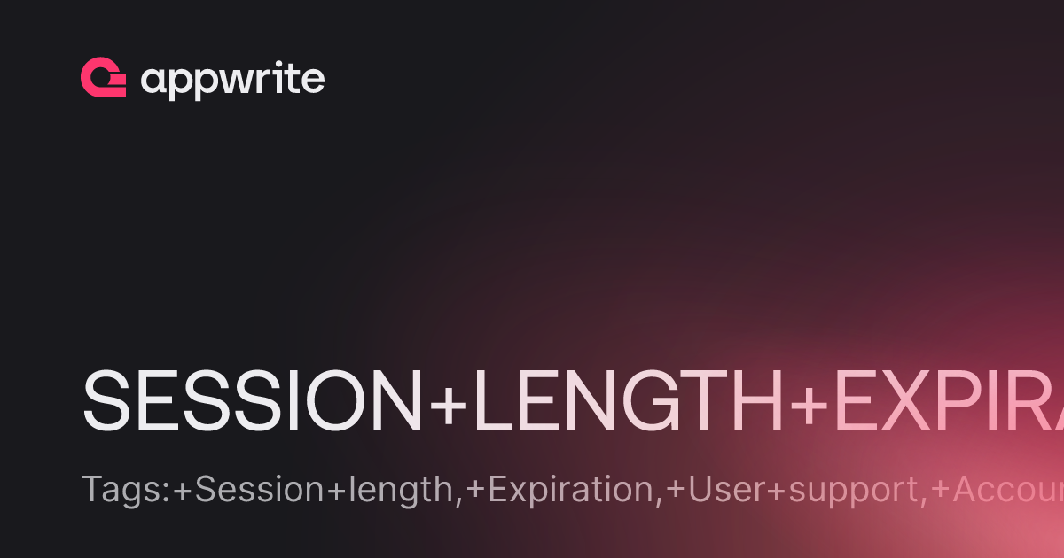SESSION LENGTH EXPIRATION - Threads - Appwrite