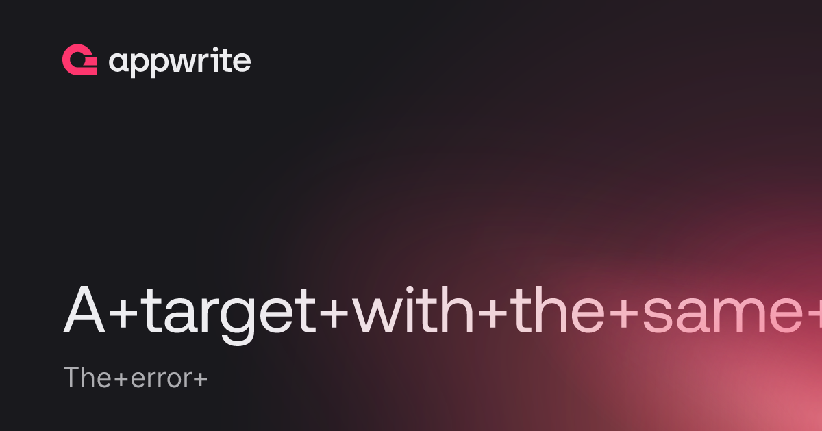 A Target With The Same Id Already Exists Threads Appwrite