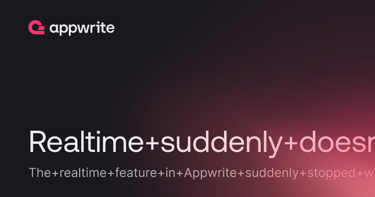 Realtime Suddenly Doesnt Work Anymore Threads Appwrite