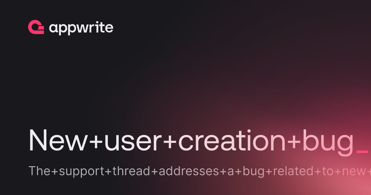 New user creation bug - Threads - Appwrite