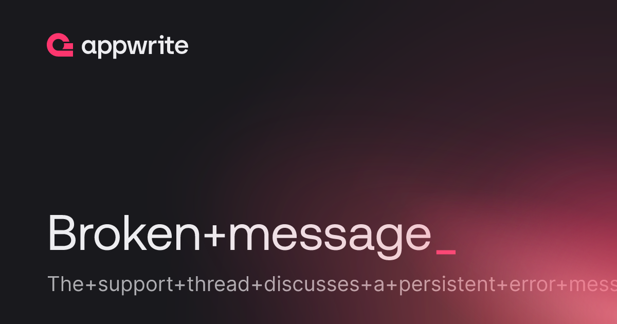 Broken message - Threads - Appwrite