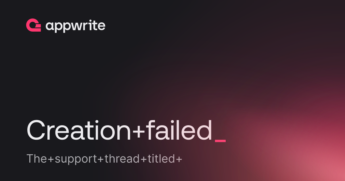 Creation Failed Threads Appwrite