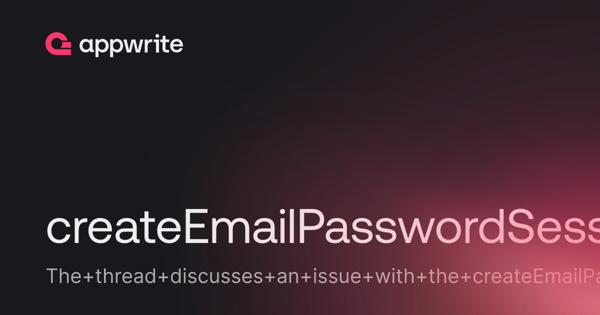 Createemailpasswordsession Not Working Threads Appwrite