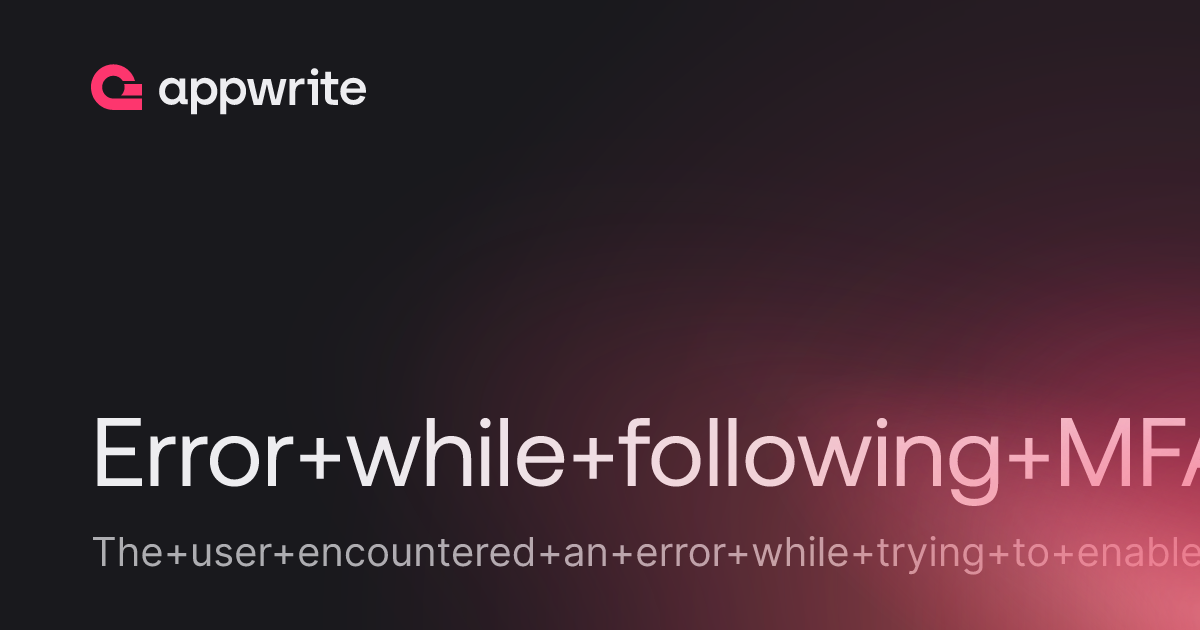 Error while following MFA docs - Threads - Appwrite