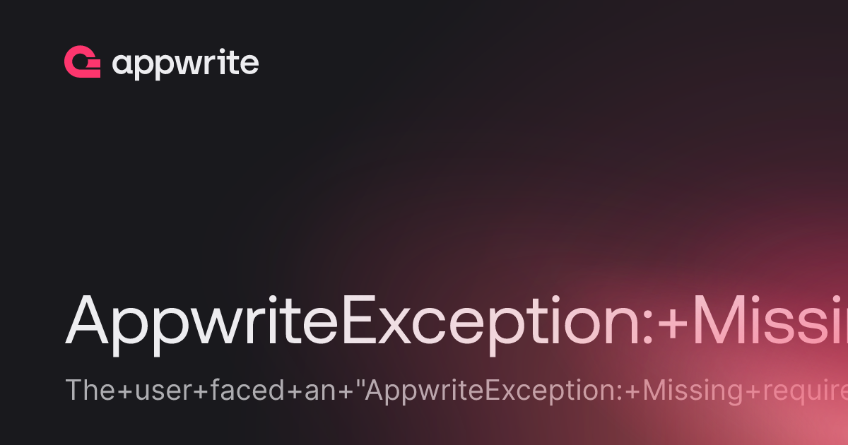 AppwriteException: Missing required parameter: "collectionId" - Threads - Appwrite