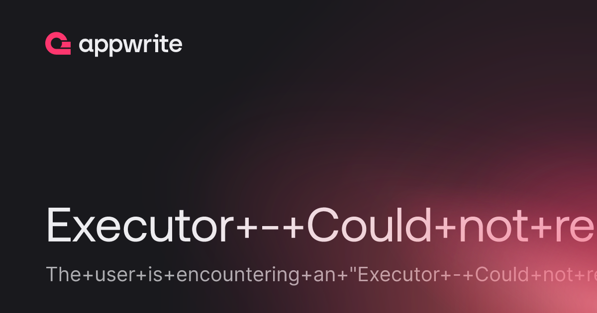 Executor - Could not resolve host - Threads - Appwrite