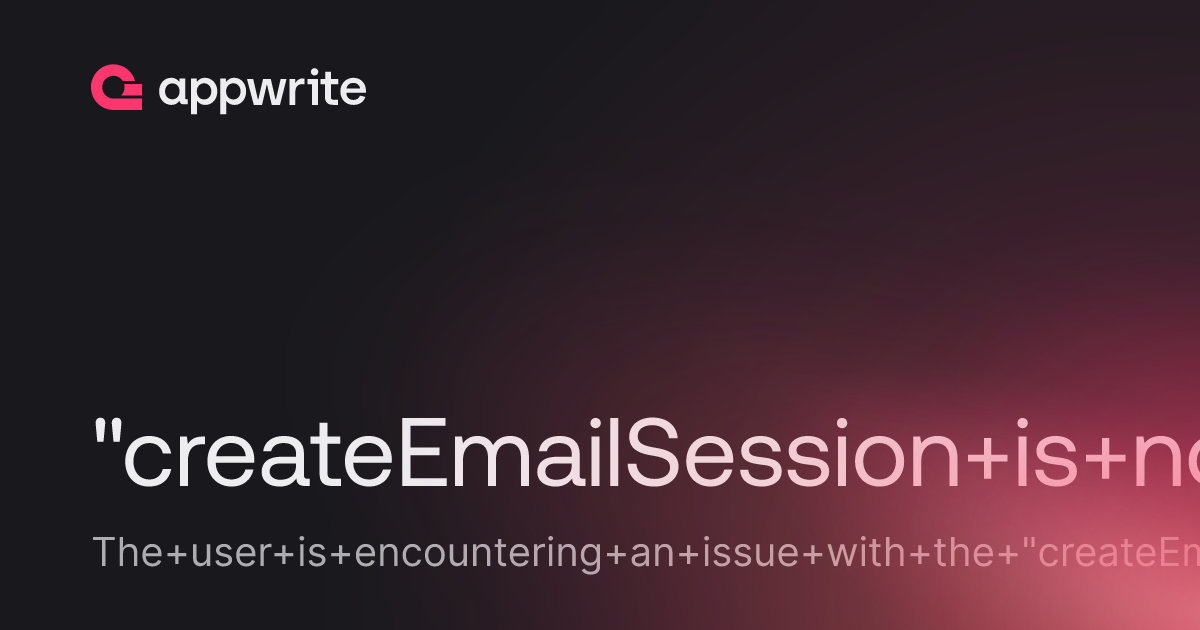 "createEmailSession is not a function". - Threads - Appwrite