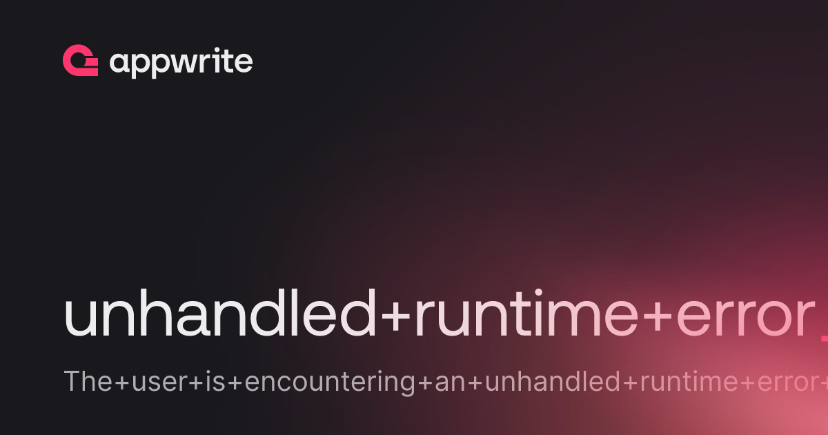 unhandled runtime error - Threads - Appwrite