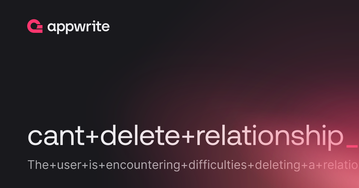 cant delete relationship - Threads - Appwrite