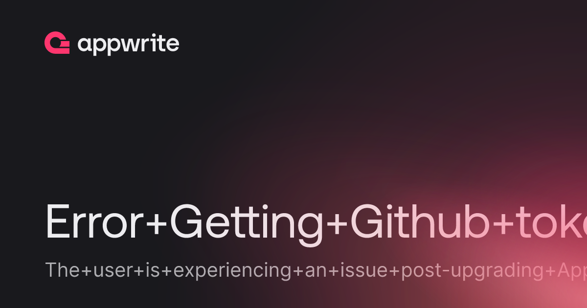 Error Getting Github token on 1.7.4 - Threads - Appwrite