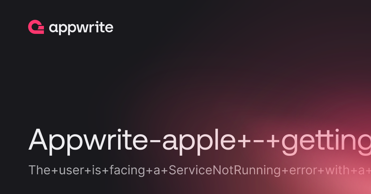 Appwrite-apple - getting this error: -65563: ServiceNotRunning - Threads - Appwrite