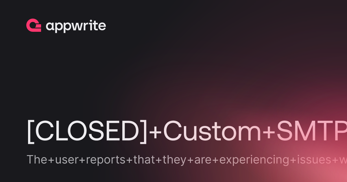 Closed Custom Smtp Config Wont Save Threads Appwrite