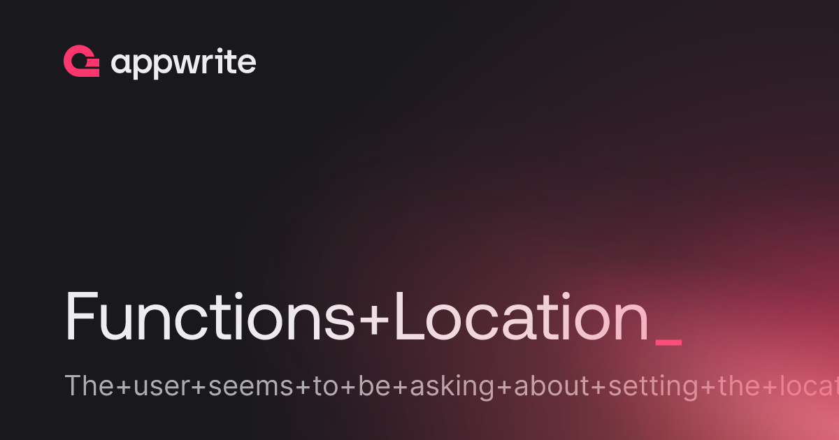 Functions Location Threads Appwrite