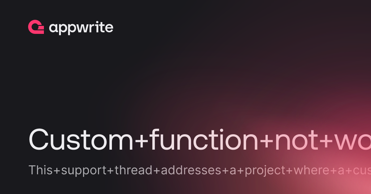 Custom Function Not Working Threads Appwrite