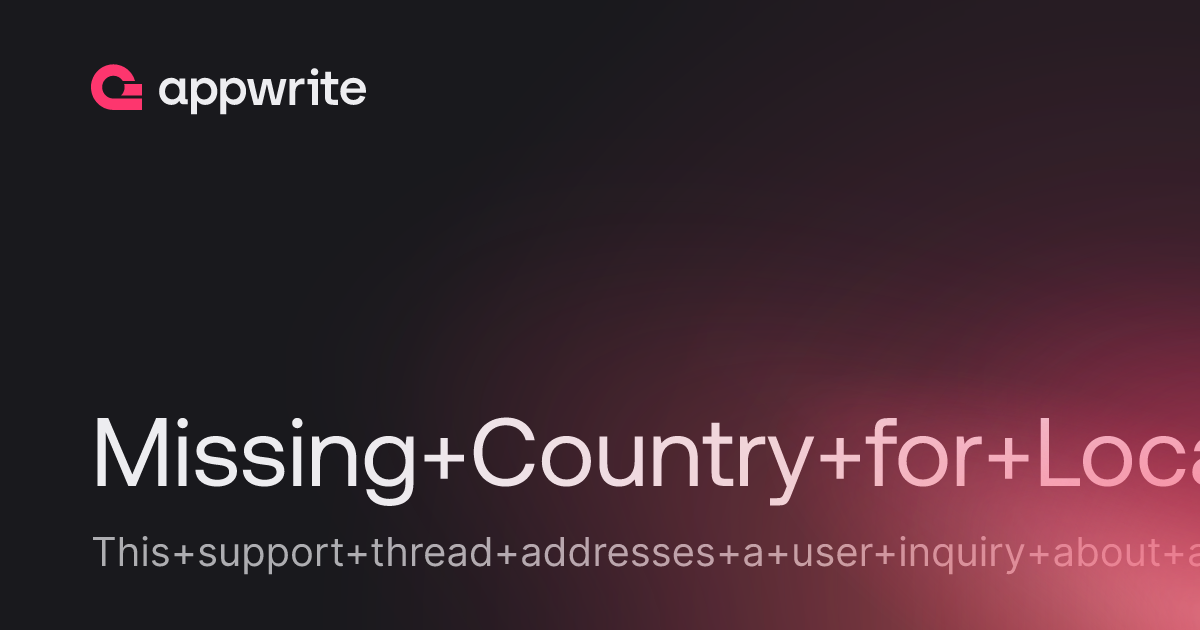 Missing Country For Locale Endpoint User Inquiry Regarding Addition