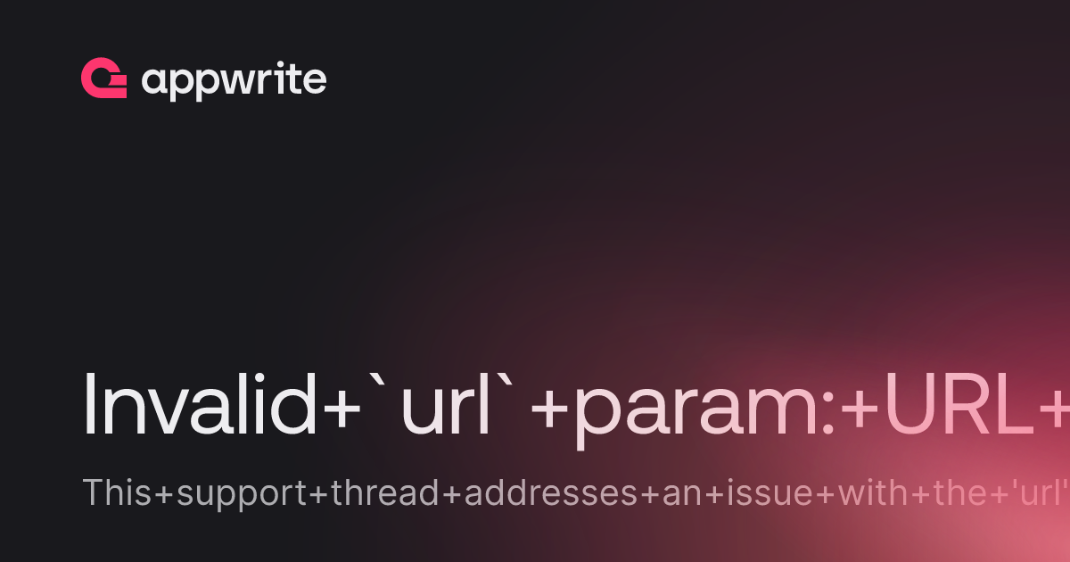 Invalid `url` Param Url Host Must Be One Of Localhost Cloudappwrite