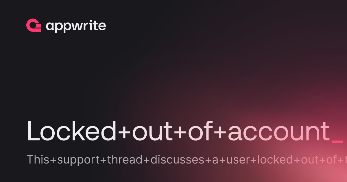 Locked out of account - Threads - Appwrite