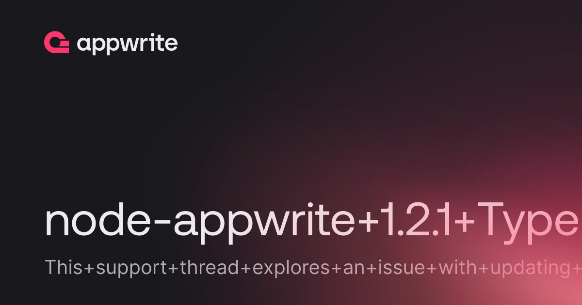 Node Appwrite 1 2 1 Type Errors Refers To A Value But Is Being Used As A Type Threads Appwrite