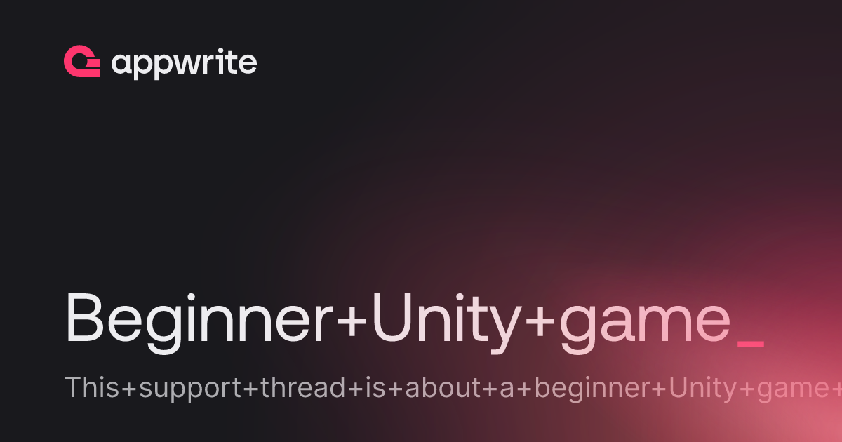 Beginner Unity game - Threads - Appwrite