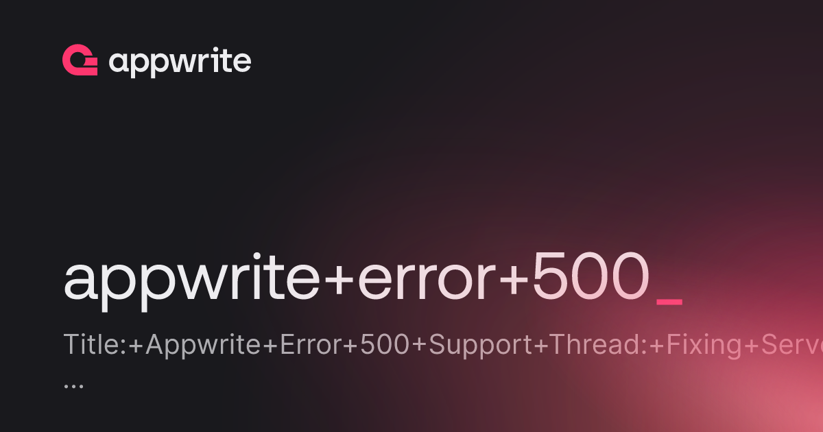 Appwrite Error 500 Threads Appwrite