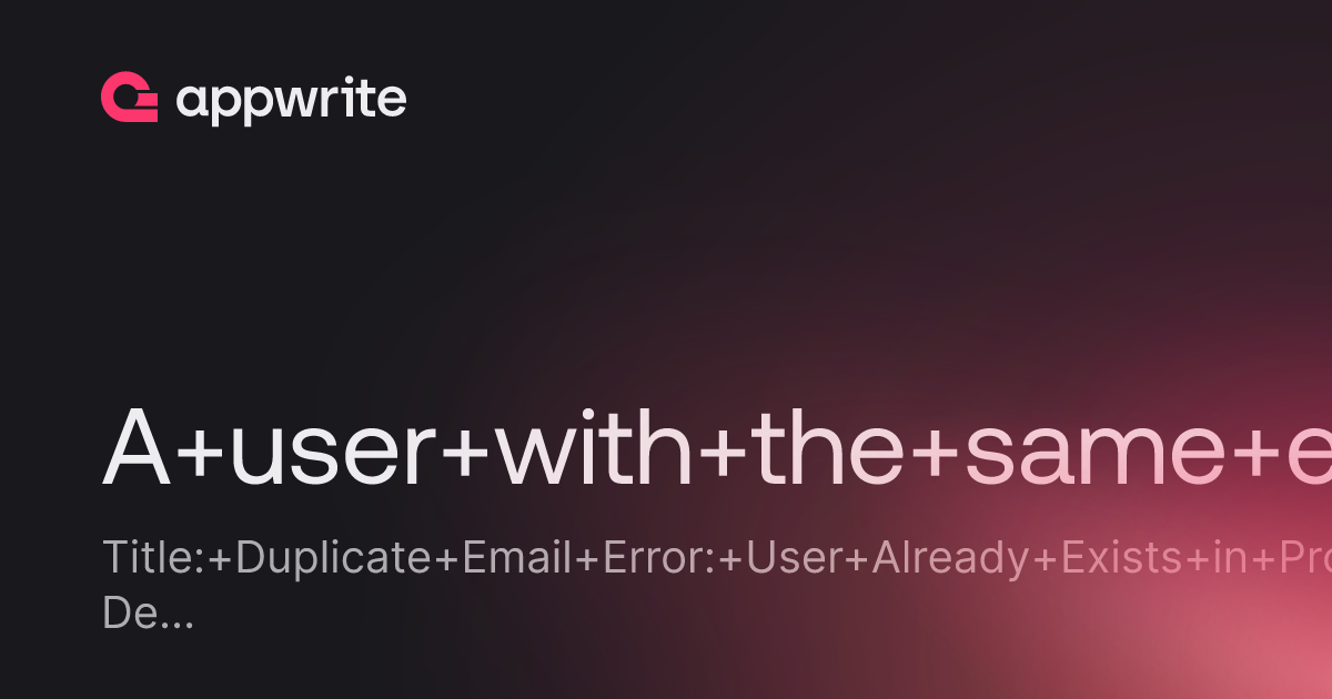 A User With The Same Email Already Exists In The Current Project