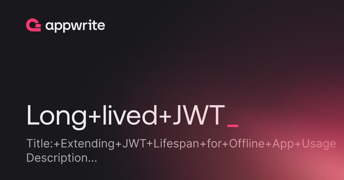 Long lived JWT - Threads - Appwrite
