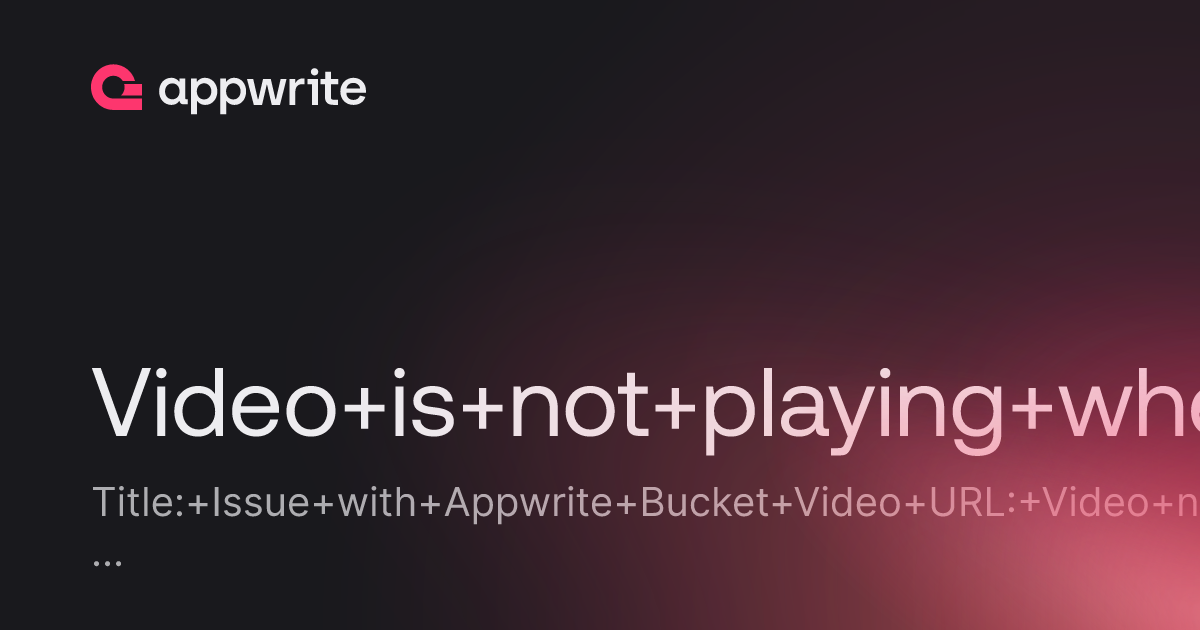 Video is not playing when using appwrite bucket video url - Threads - Appwrite