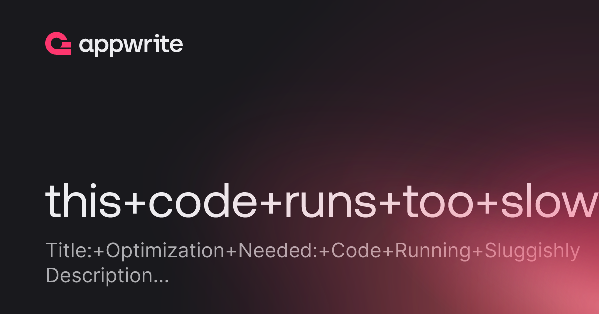 This Code Runs Too Slow Threads Appwrite