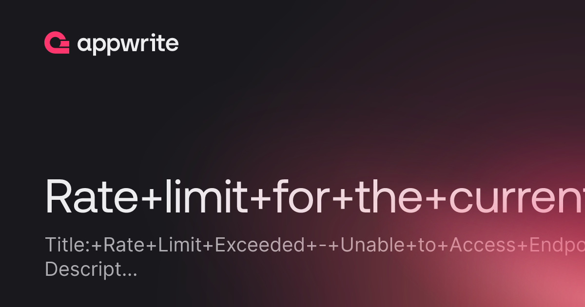 Rate Limit For The Current Endpoint Has Been Exceeded Please Try Again After Some Time