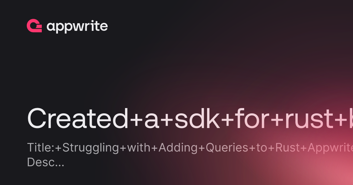Created A Sdk For Rust But Got Stuck Threads Appwrite