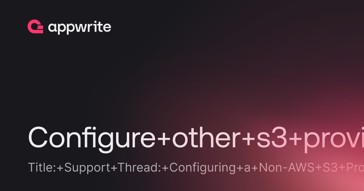 Configure other s3 provider than AWS - Threads - Appwrite