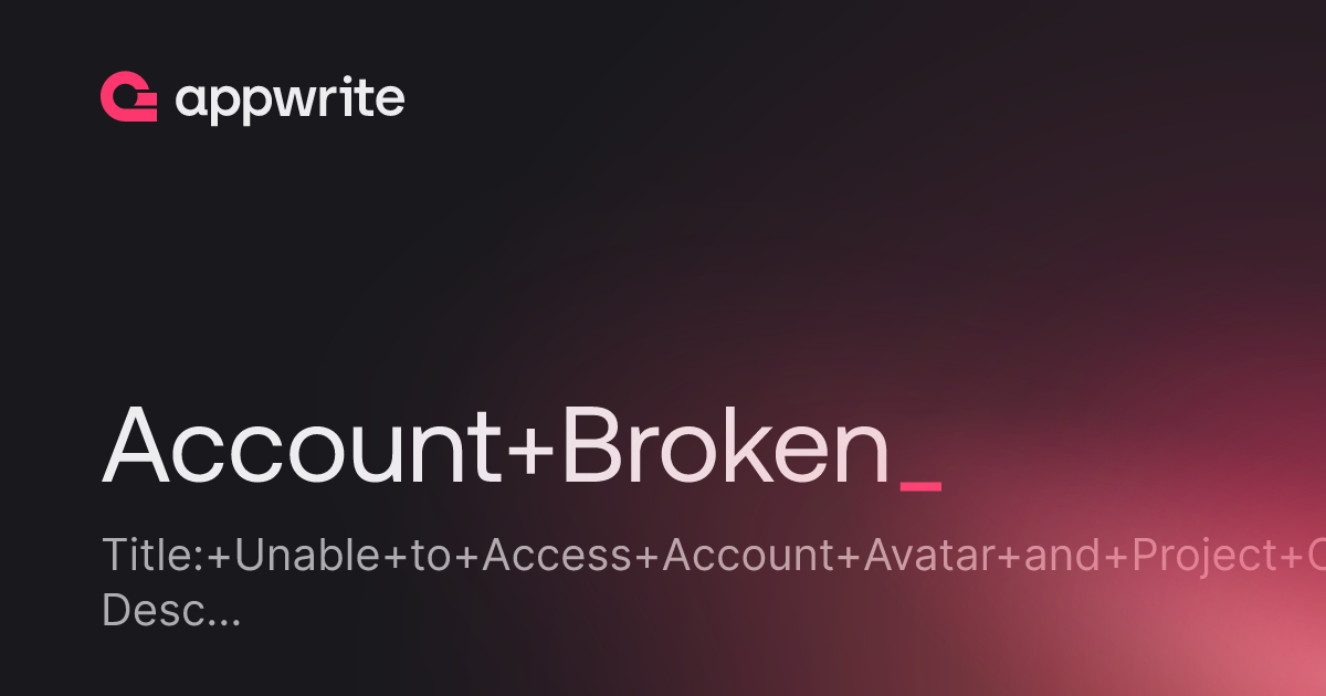Account Broken - Threads - Appwrite
