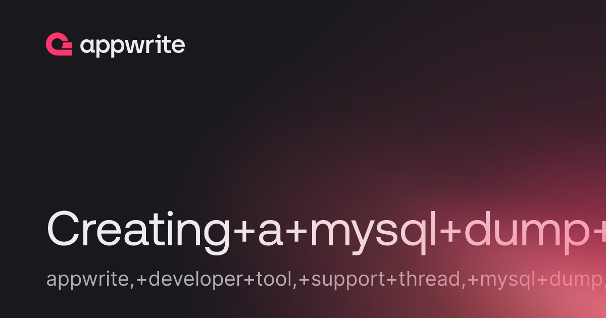 Creating a mysql dump using SnapShooter - Threads - Appwrite