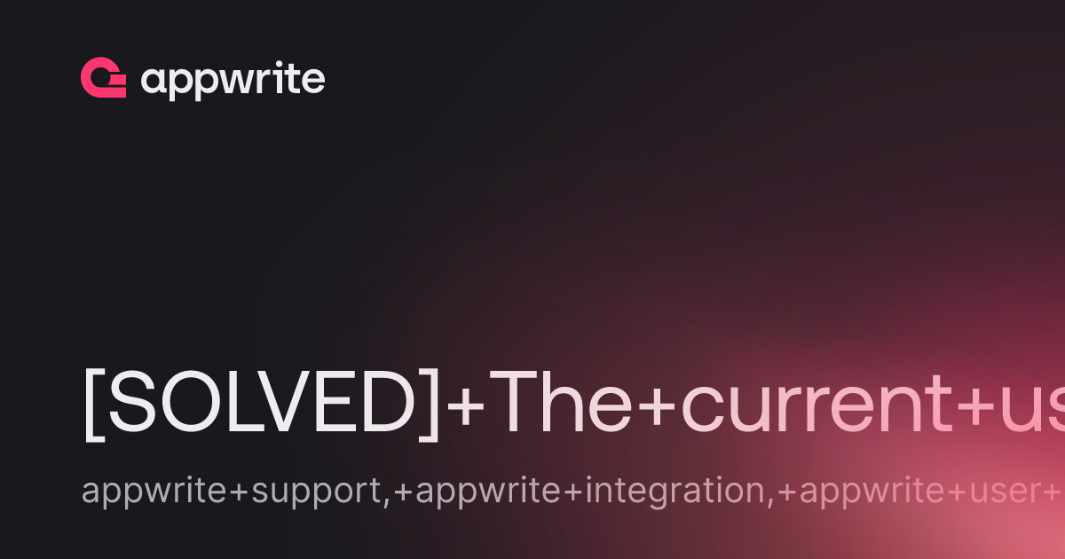 [solved] The Current User Is Not Authorized To Perform The Requested Action Threads Appwrite