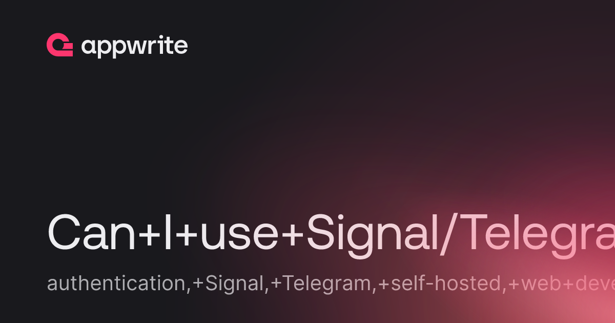 Can I use Signal/Telegram for Authentication - Threads - Appwrite